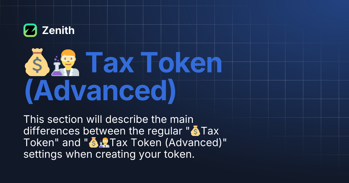 💰👨‍🔬 Tax Token (Advanced) | Zenith